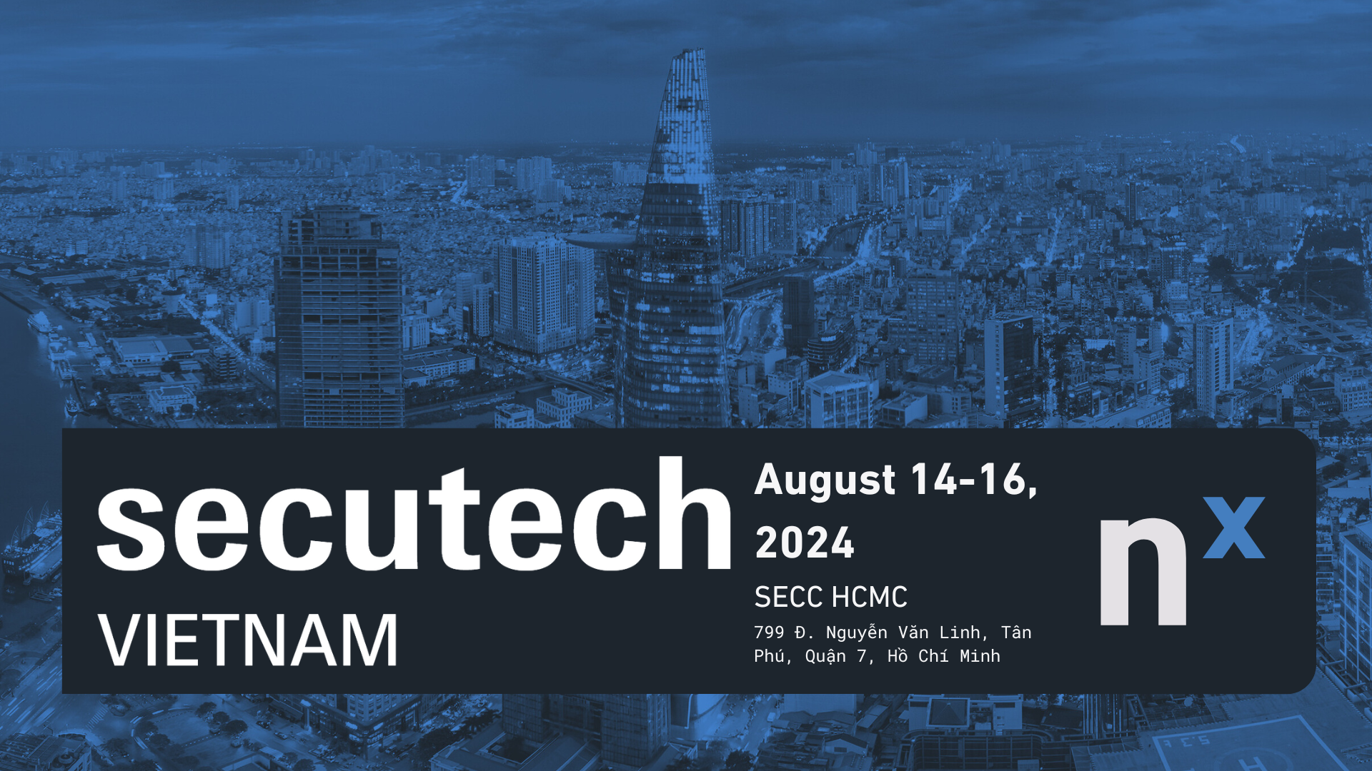 Join the Nx Team at Secutech Vietnam 2024